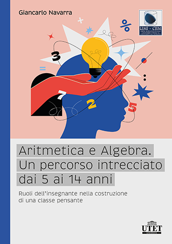 Aritmetica e Algebra. Un percorso intrecciato dai 5 ai 14 anni ...